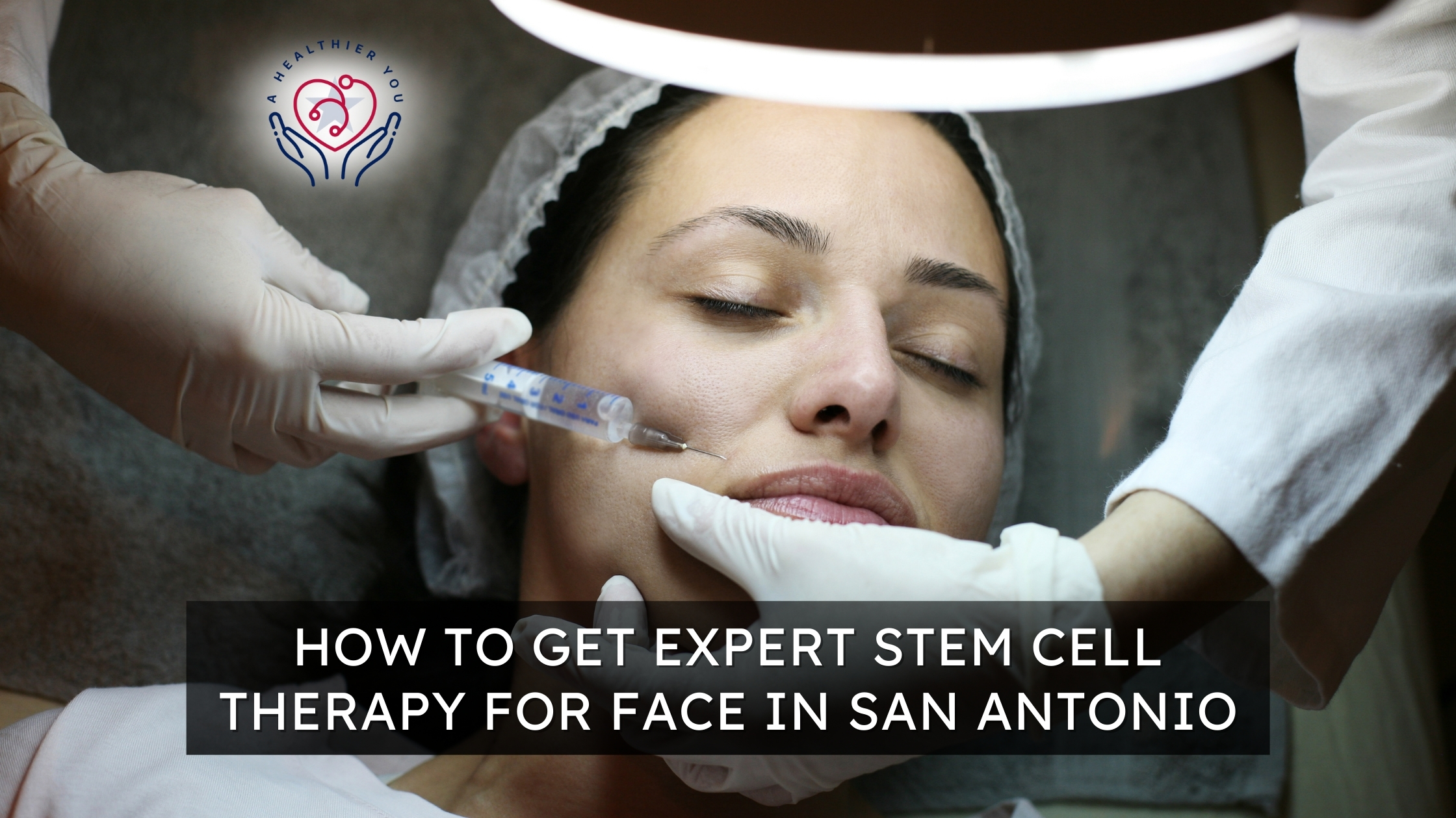 How to Get Stem Cell Facial Therapy in San Antonio